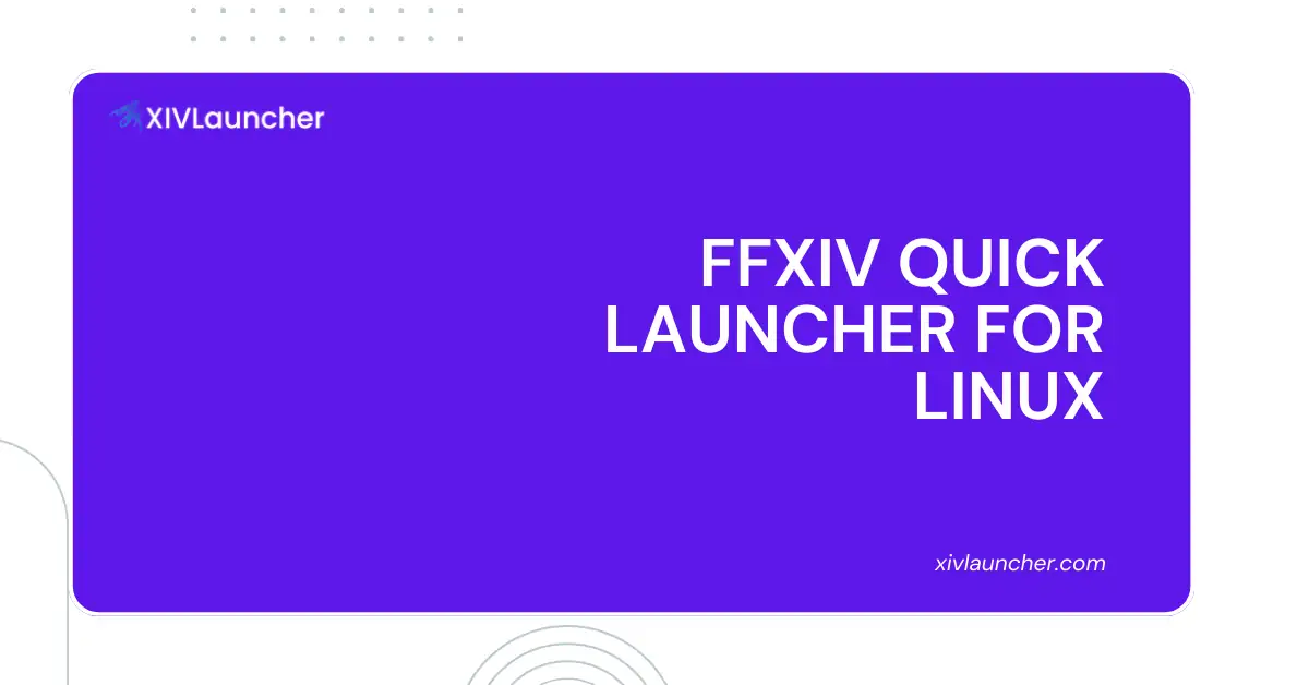 How To Use FFXIV Quick Launcher On Linux – Easy Guide
