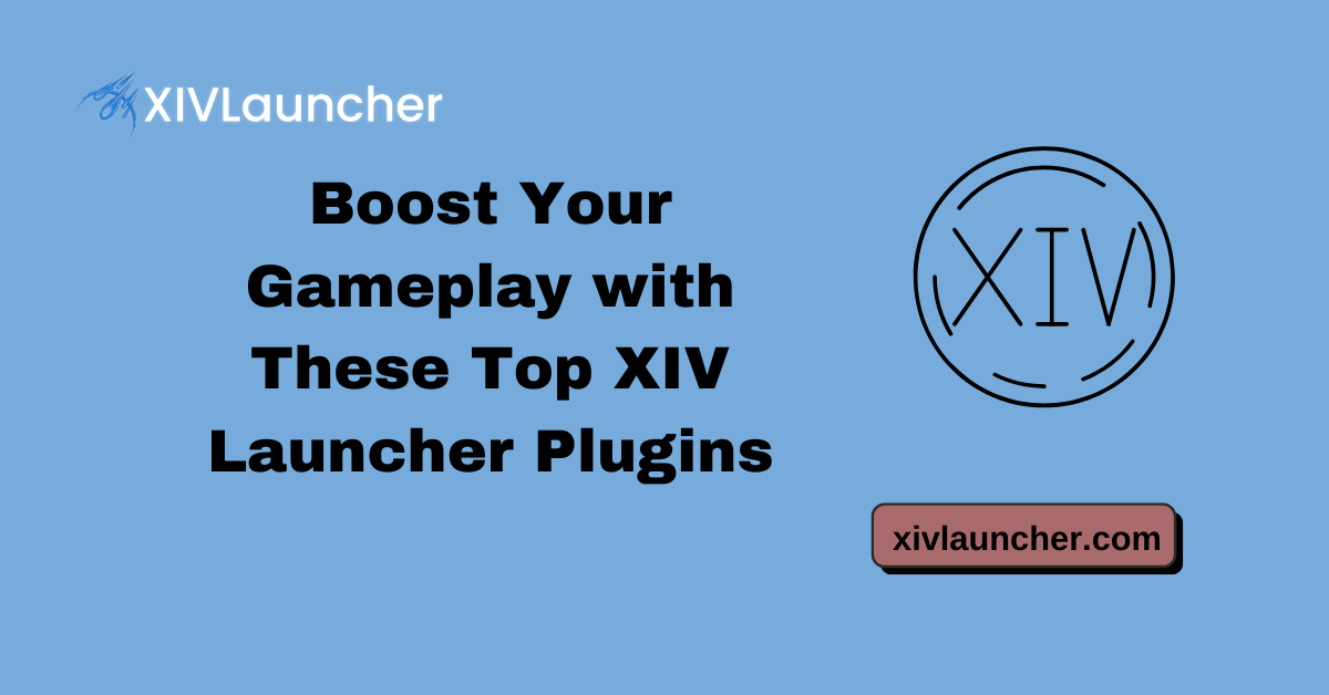 Top XIV Launcher Plugins: Enhance Your Gaming Experience