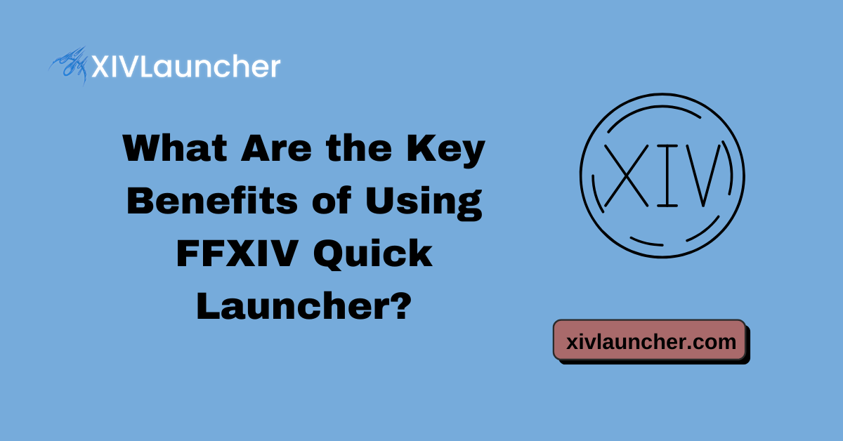 FFXIV Quick Launcher: Boost Your Gameplay Now